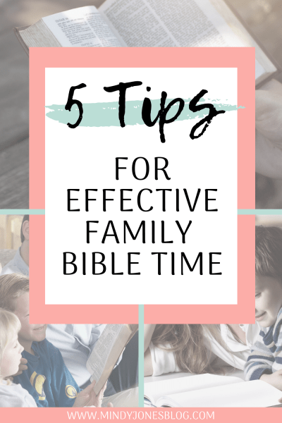 5 Tips For Effective Family Bible Time Each Day | Mindy Jones Blog